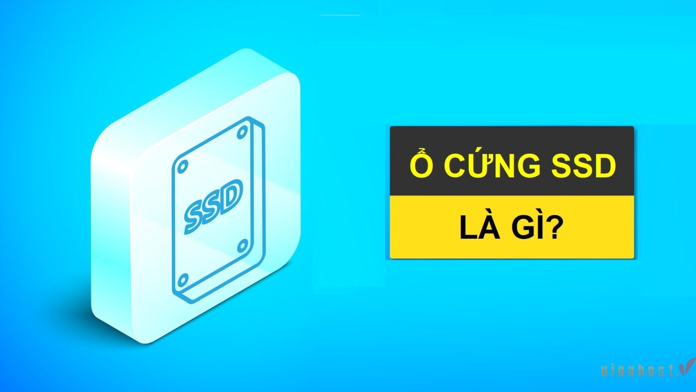 [2025] Ổ cứng SSD là gì? | Cách kiểm tra ổ cứng SSD hay HDD