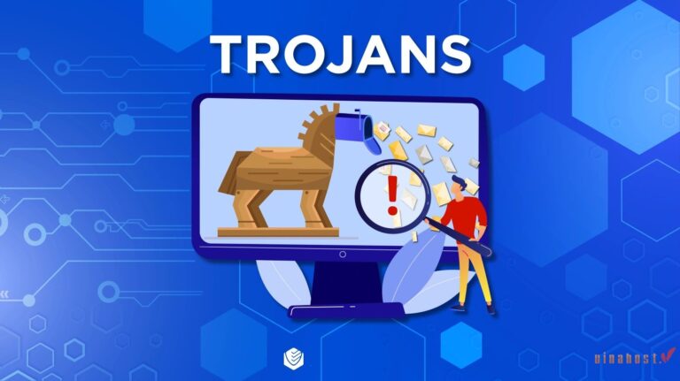 [Tìm Hiểu] Trojan là gì? | Dấu hiệu & Ngăn chặn Virus Trojan