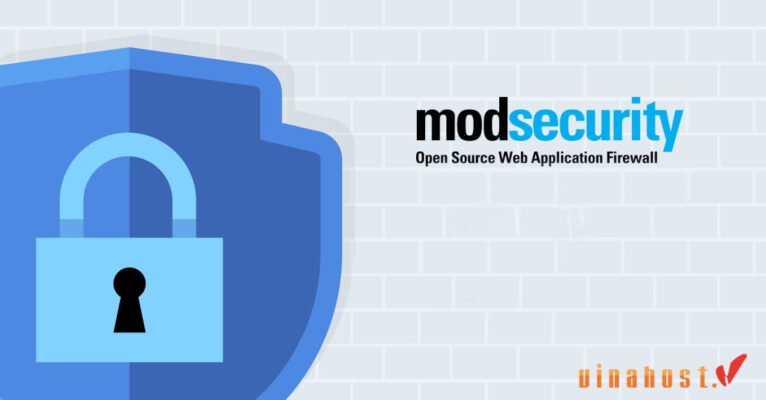 [2025] Mod Security là gì? Tính năng, vai trò của Mod Security