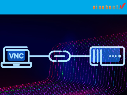 [Tìm hiểu] VNC là gì? Tổng quan từ [A-Z] về VNC chi tiết 2025