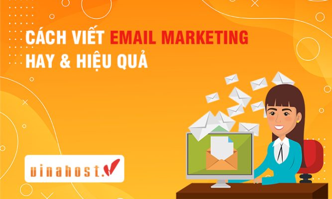 Hướng Dẫn Cách Viết Email Marketing Hay & Hiệu Quả